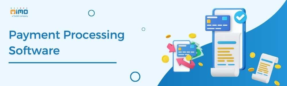 Top 10 Questions To Ask When Choosing The Right Payment Processing Software - MIMO