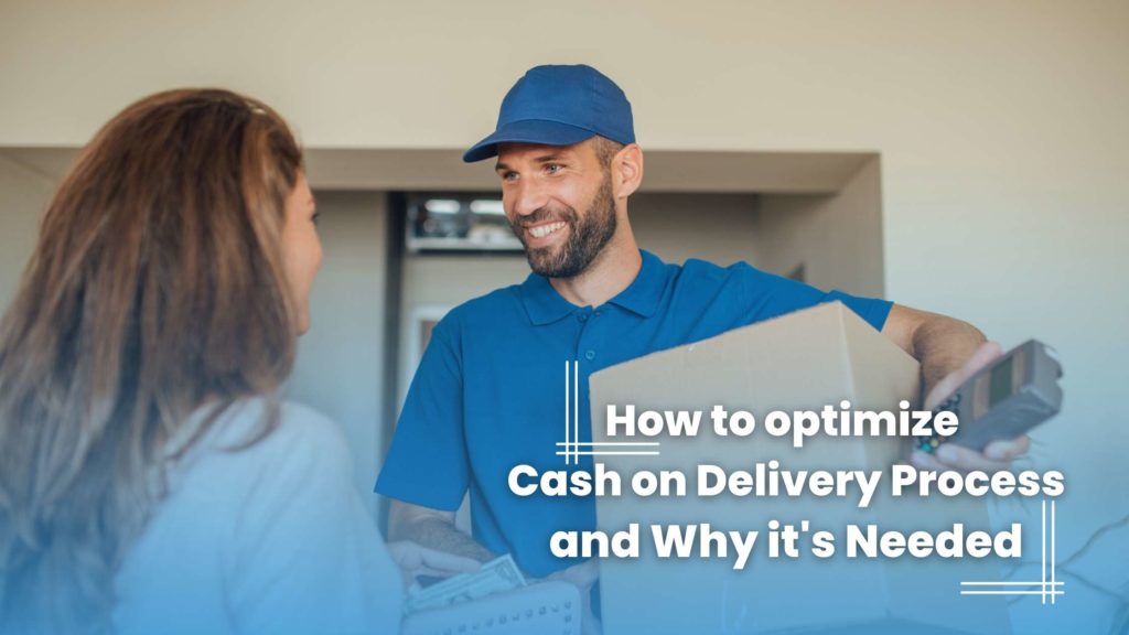 How To Optimize Cash On Delivery Process And Why It's Needed - MIMO