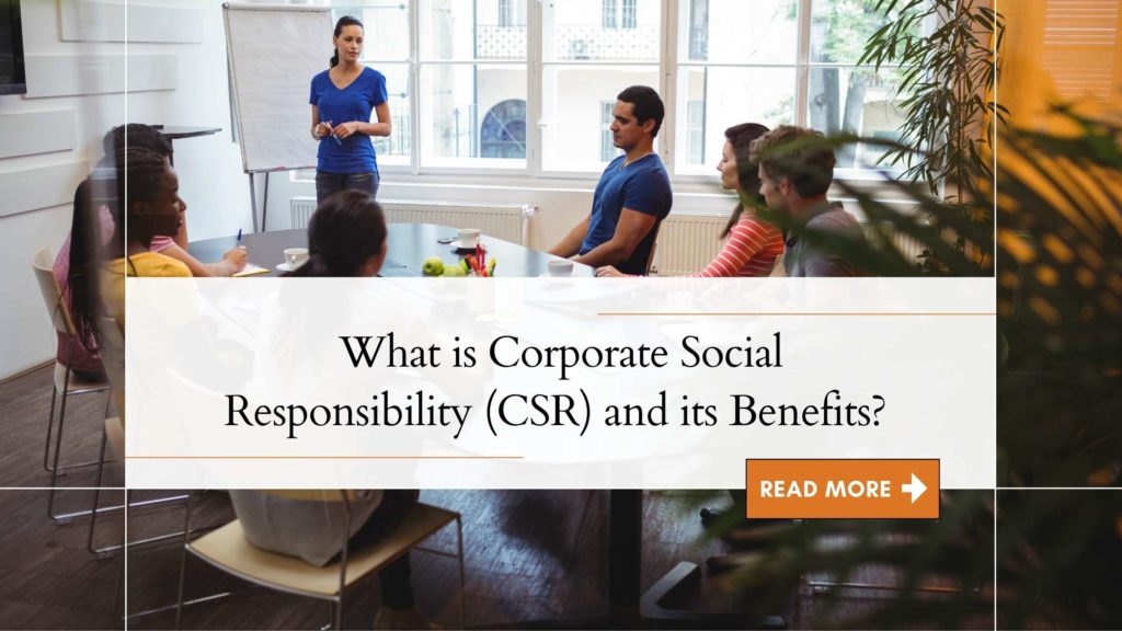 What Is Corporate Social Responsibility (CSR) And Its Benefits? - MIMO