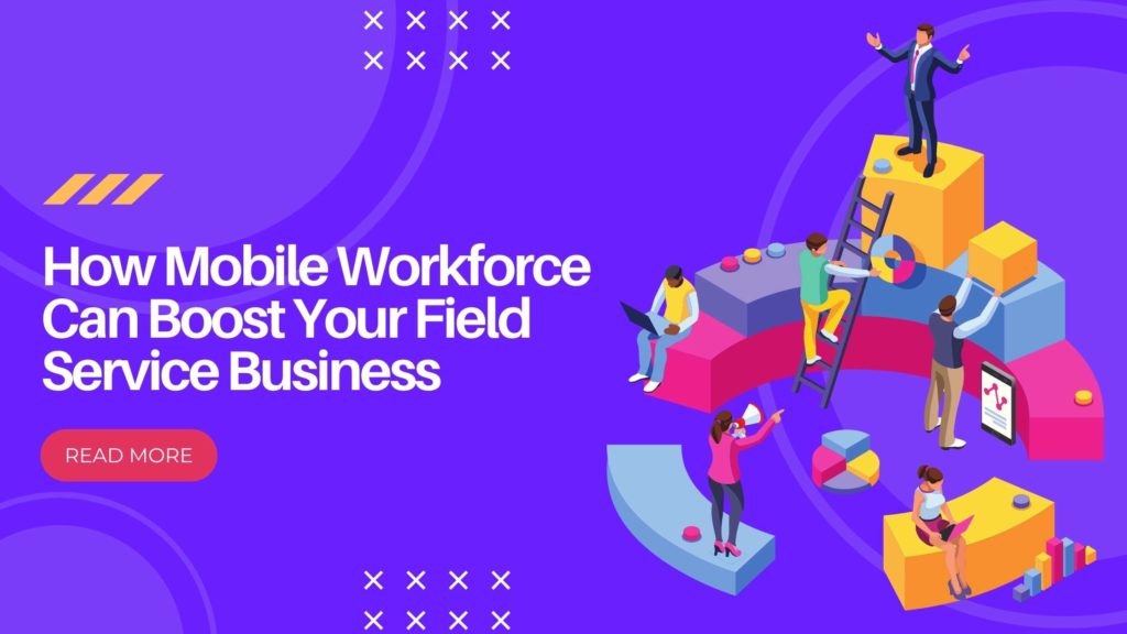 Ways To Boost Your Business With Field Force Automation. - MIMO