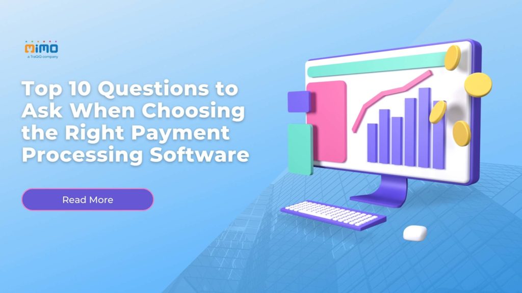 Top 10 Questions To Ask When Choosing The Right Payment Processing ...