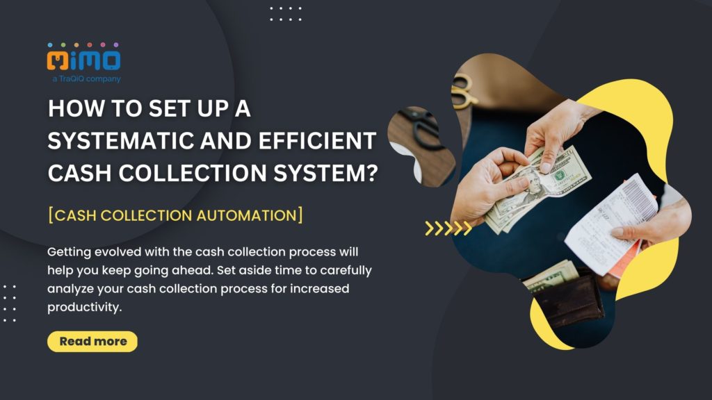 How To Set Up A Systematic And Efficient Cash Collection System - MIMO
