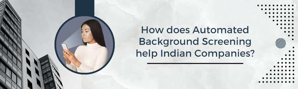 What Background Screening Automation Can Do For Indian Companies? - MIMO