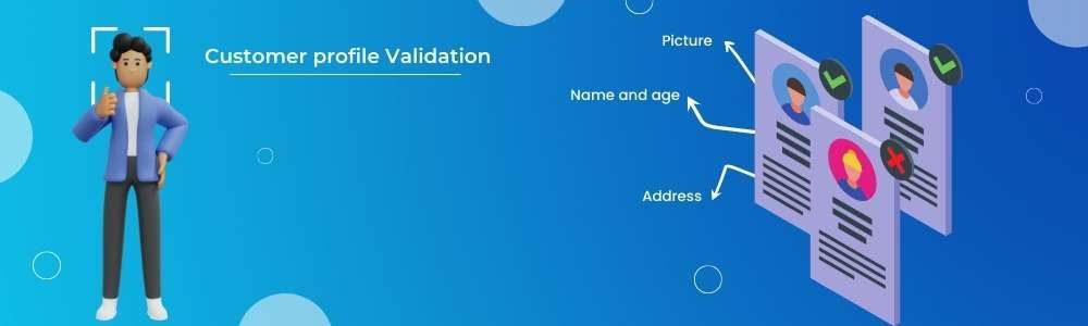 How Is Customer Profile Validation/Field Verification Done In The ...