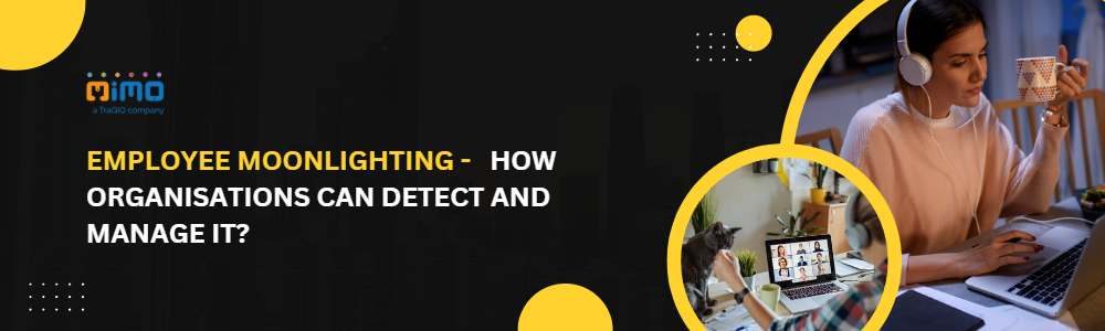 What Is Employee Moonlighting? How To Check For Dual Employment And ...