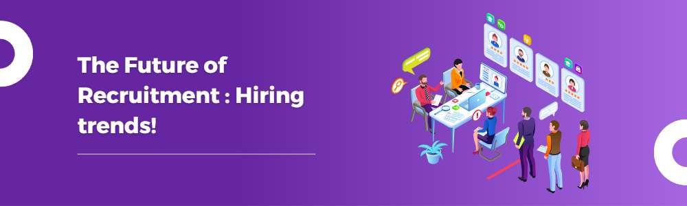 The Future Of Recruitment: Top Trends To Watch Out - MIMO