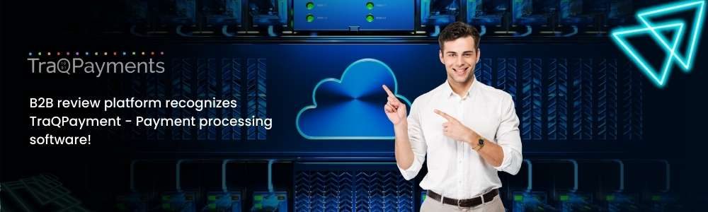 TraQPayments Receives Payment Processing Software Recognition From ...